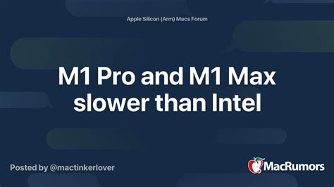 M1 Pro And M1 Max Slower Than Intel Macrumors Forums