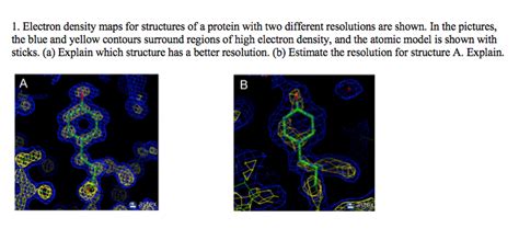 Solved 1 Electron Density Maps For Structures Of A Protein