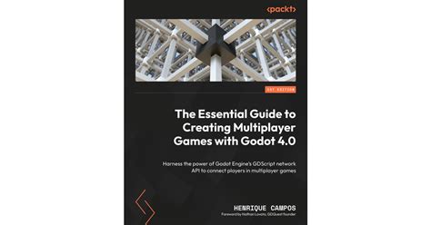 The Essential Guide To Creating Multiplayer Games With Godot 40 Book