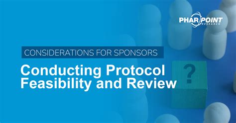 Considerations For Conducting Protocol Feasibility And Review