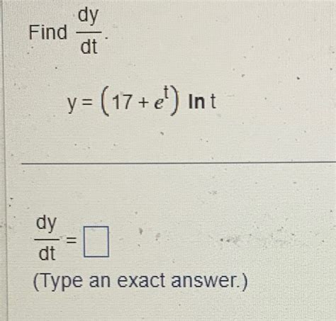 Solved Find Dydty Et Lntdydt Type An Exact Answer Chegg Com