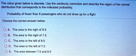 The Value Given Below Is Discrete Use The Continuity Correction And