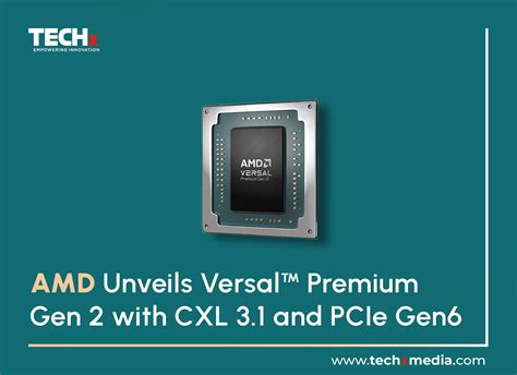 Amd Launches Versal Premium Series Gen 2 Soc Techx Media Amd Launches