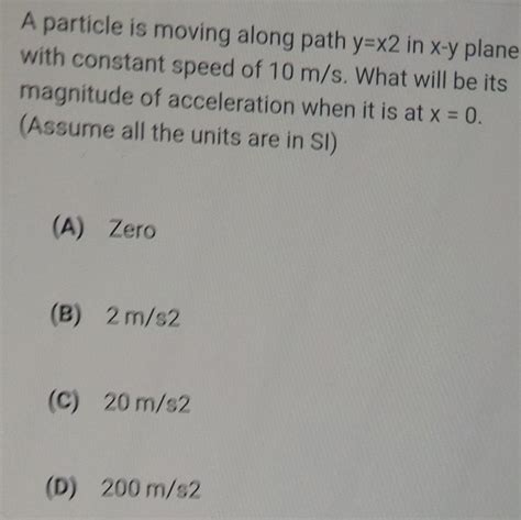[answered] A Particle Is Moving Along Path Y X2 In X Y Plane With Kunduz