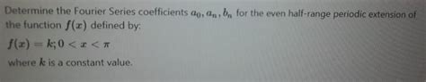 Solved Determine The Fourier Series Coefficients Ao An Bn