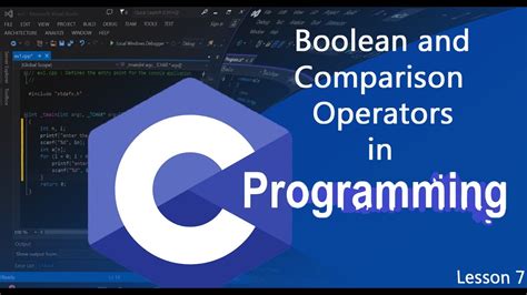 C Programming For Absolute Beginners Lesson 7 Boolean And Comparison