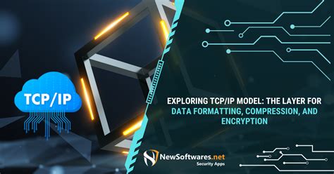 Exploring Tcpip Model The Layer For Data Formatting Compression And