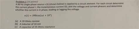 Solved Problem Points A Hz Single Phase Source V Chegg Com