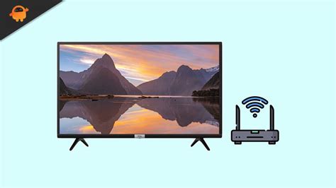 Fix TCL Smart TV Not Connecting To WiFi Internet