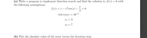 Solved The Bisection Search Is Another Iterative Method That We Can