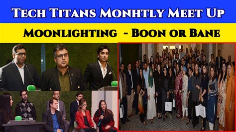 Tech Titans Monhtly Meet Up Moonlighting Boon Or Bane Ll Pak 360 Update Youtube