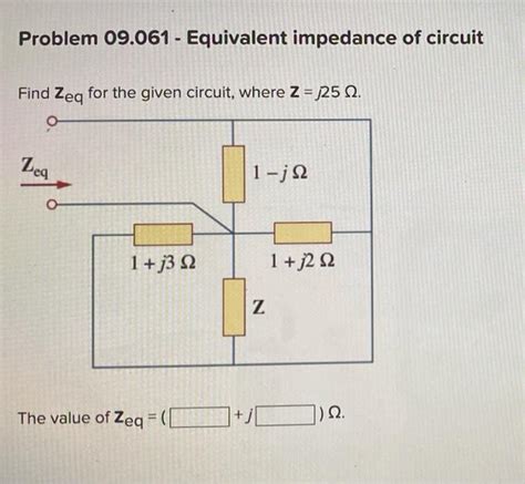 solved problem 09 061 equivalent impedance of circuit find