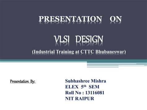 Presentation On Industrial Training In Vlsi Pptx