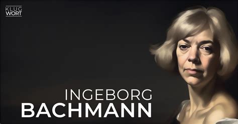 Ingeborg Bachmann Leben Und Werk Der Schriftstellerin