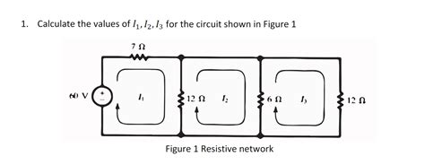 Solved 1 Calculate The Values Of I1 I2 I3 For The Circuit Chegg Com