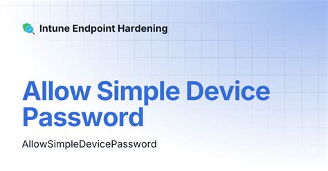 Allow Simple Device Password Intune Endpoint Hardening