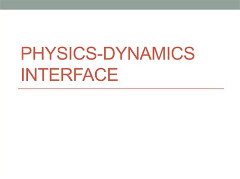Ppt Physics Dynamics Interface Plan Of The Lecture Physics In The