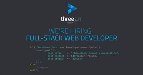 We Are Hiring Full Stack Web Developer Three Am Web It