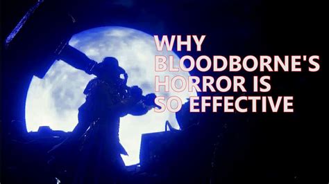 Why Bloodborne S Horror Is So Effective Youtube
