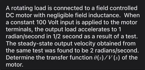 Solved A Rotating Load Is Connected To A Field Controlled Dc
