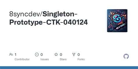 GitHub 8syncdev Singleton Prototype CTK 040124