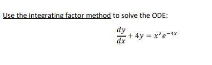 Solved Use The Integrating Factor Method To Solve The ODE Chegg Com