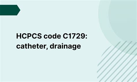 Hcpcs Code C1729 Catheter Drainage