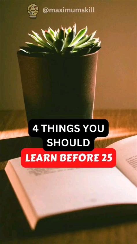 4 things you should learn before 25