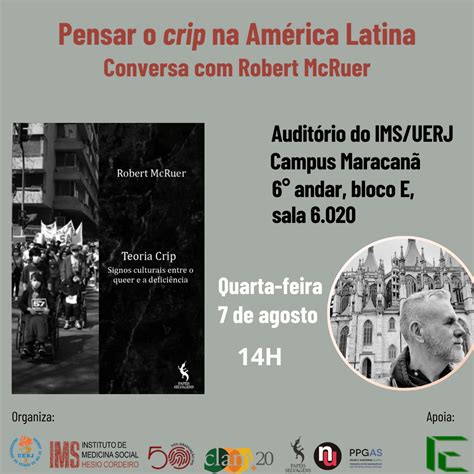 Conversa Com O Professor Robert Mcruer Sobre Teorias Crip E Queer Na
