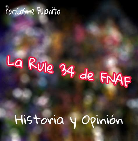 El Lado Oscuro De La Comunidad Rule 34 De Fnaf Opinión Fnaf Amino