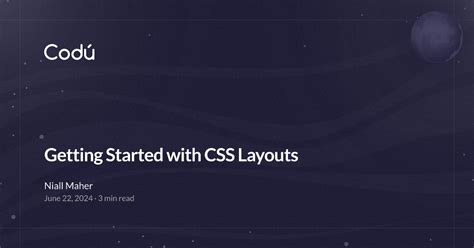 getting started with css layouts by niall maher codú