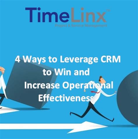 4 Ways To Leverage CRM To Win And Increase Operational Effectiveness