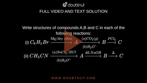 Write Structures Of Compounds Ab And C In Each Of The Following