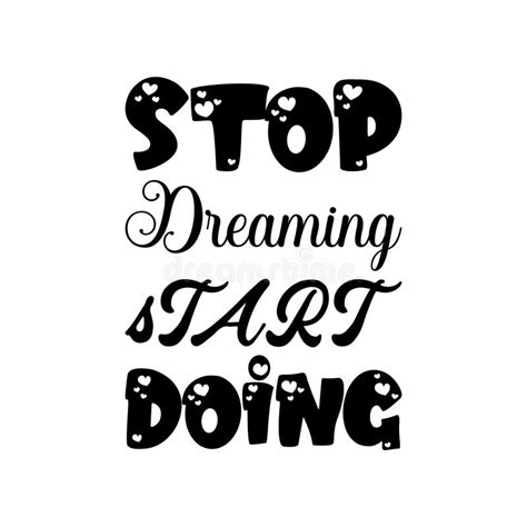 Stop Dreaming Start Doing Black Letter Quote Stock Vector Illustration Of Card Inspiration