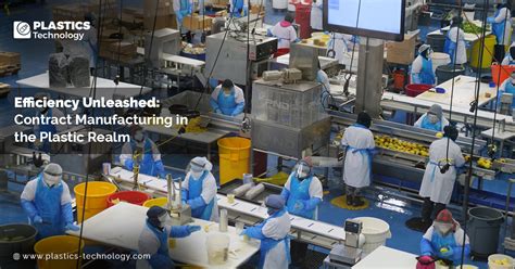 Efficiency Unleashed Contract Manufacturing In The Plastic Realm