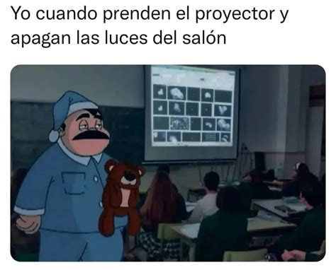 Yo Cuando Prenden El Proyector Y Apagan Las Luces Del Salón Memes