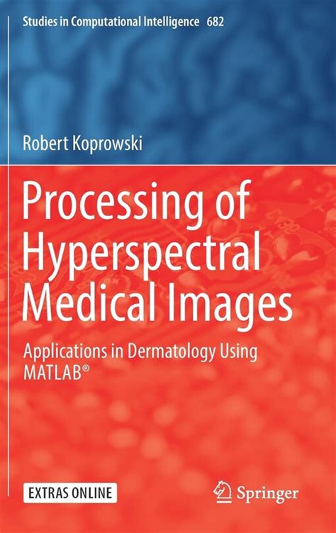 Processing Of Hyperspectral Medical Images Applications In Dermatology Using Matlab Indigo