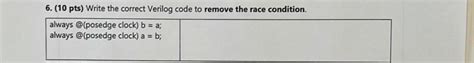 Solved 6 10 Pts Write The Correct Verilog Code To Remove