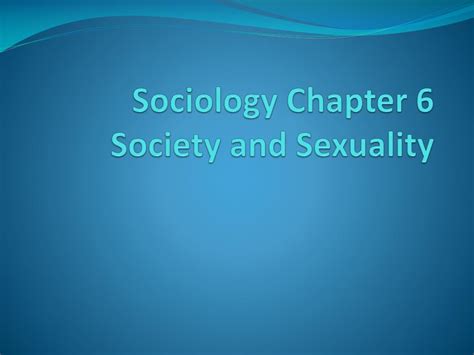 PPT Sociology Chapter 6 Society And Sexuality PowerPoint Presentation ID 2770141