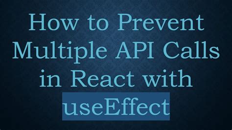 How To Prevent Multiple Api Calls In React With Useeffect Youtube