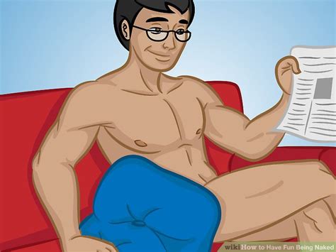 Ways To Have Fun Being Naked WikiHow