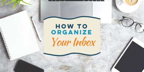 How To Organize Your Inbox Balagan Be Gone