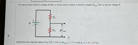 Solved The Figure Below Shows A Voltage Divider A Circuit Chegg