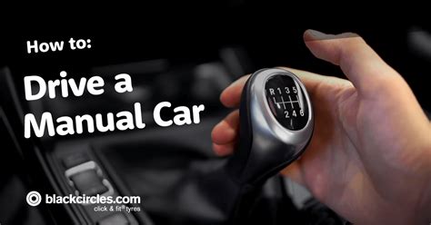 How To Drive A Manual Car Tips On Learning To Drive