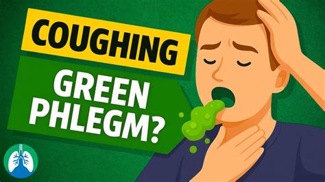 Coughing Up Green Phlegm What Does It Mean Youtube