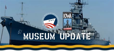 Museum Update 23 September 2022 Battleship Iowa