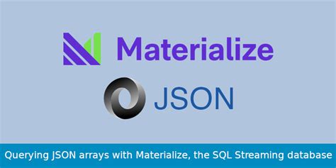 Materialize Querying Json Arrays Mark Needham