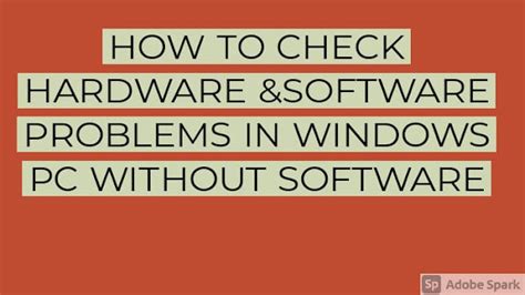 How To Check Harware And Software Problems In Windows Pc Without Software