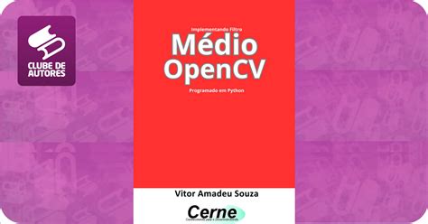 Implementando Filtro Médio Opencv Programado Em Python Por Vitor Amadeu Souza Club De Autores