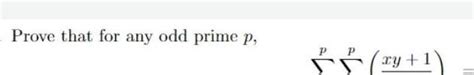 [answered] Prove That For Any Odd Prime P P P Xy 1 Fix 33 Kunduz